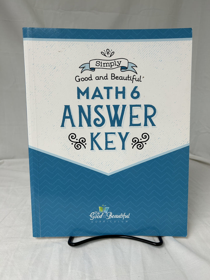 Simply Good and Beautiful Math 6 Answer Key – SCAIHS